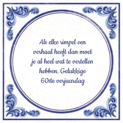 Spreuken 60 jaar! Overzicht met 60 jaar tegeltjes. - Tegeltjes.com